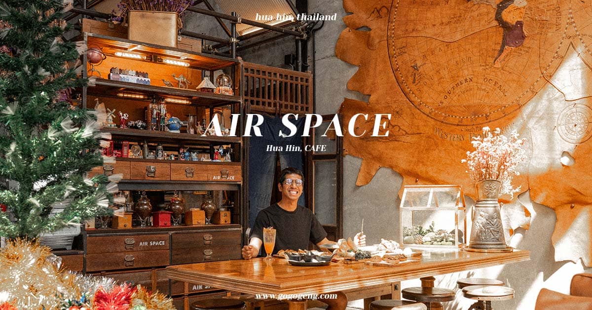 Air Space Hua Hin คาเฟ่หัวหิน ดีไซน์เก๋ - GOGOGENG